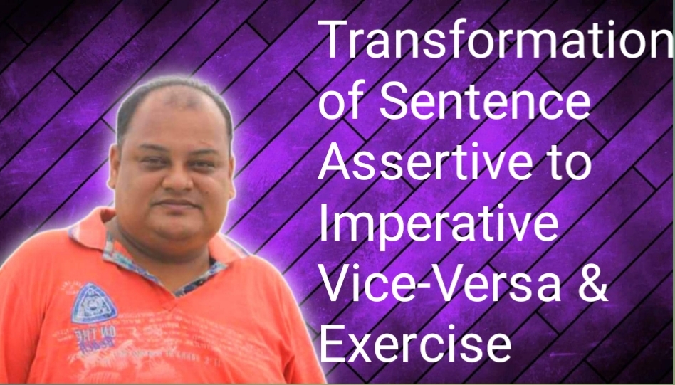Transformation of Sentence: Assertive to Imperative (Vice Versa ...