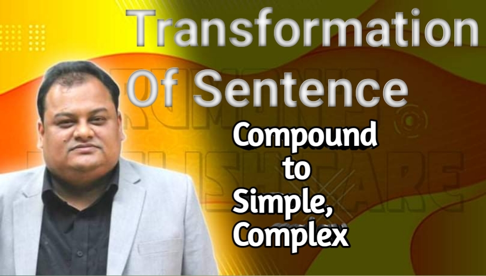 Transformation of Sentence: Compound to Complex and Simple - Rumons ...